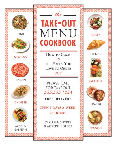The Take-out Menu Cookbook: How to Cook in the Foods You Love to Order ...