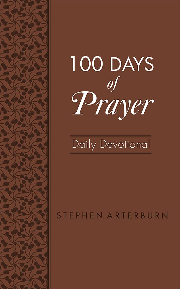100 Days of Prayer: Daily Devotional (New Life Devotions): Arterburn ...
