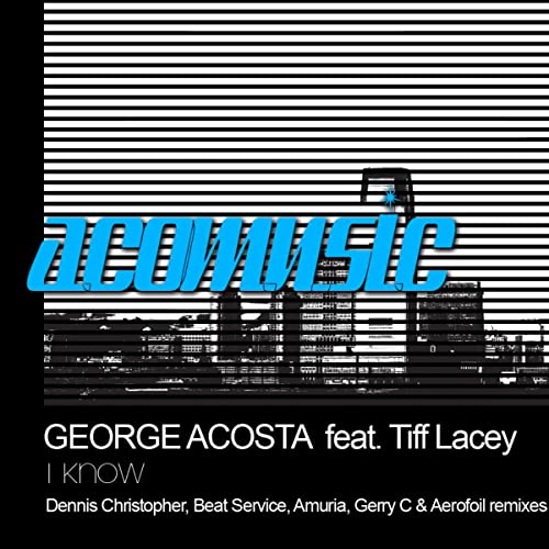 Amazon MusicでGeorge Acosta feat. Tiff LaceyのI Knowを再生する