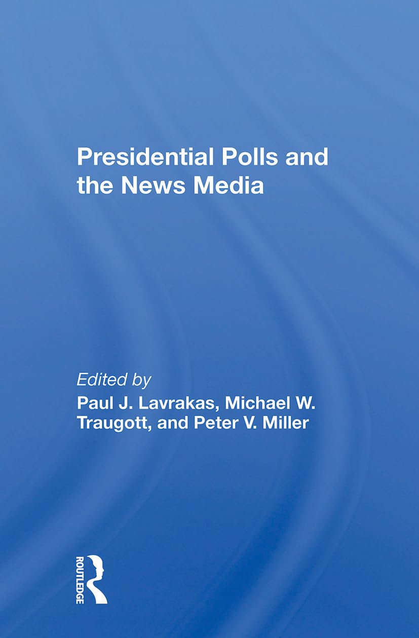Amazon.com: Presidential Polls And The News Media: 9780367299682 ...