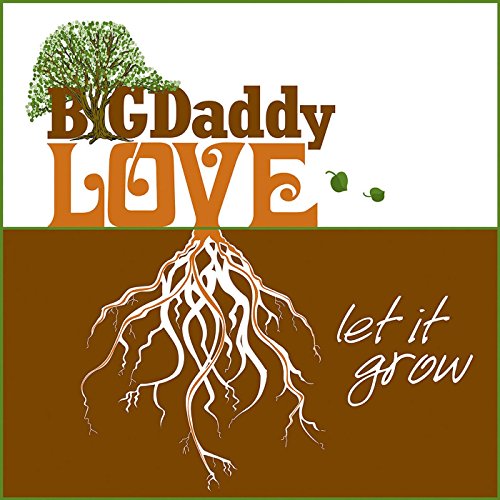 Amazon.com: Let It Grow : Big Daddy Love: Digital Music