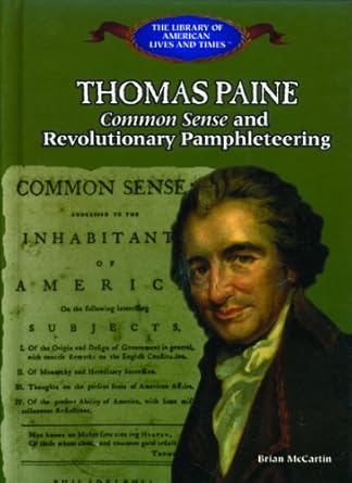 Thomas Paine: Common Sense and Revolutionary Pamphleteering (The ...