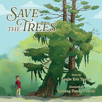 Save the Trees : Tayloe, Leslie Eva, Pratiwi, Lintang Pandu: Amazon.co ...