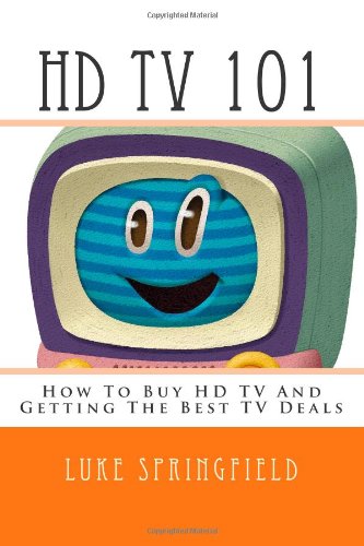 HD TV 101: How To Buy HD TV And Getting The Best TV Deals: Springfield ...