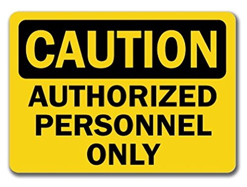 Caution Sign - Authorized Personnel Only - 10" X 14" OSHA Safety Sign ...
