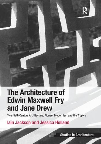 Ebook – The Architecture of Edwin Maxwell Fry and Jane Drew: Twentieth ...