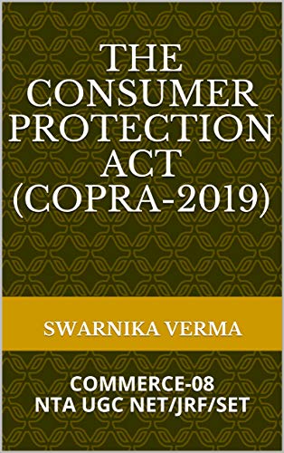 THE CONSUMER PROTECTION ACT(COPRA-2019): COMMERCE-08 NTA UGC NET/JRF ...