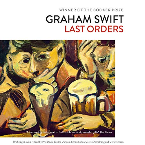 Last Orders (Audio Download): Graham Swift, Phil Davis, Sandra Duncan ...