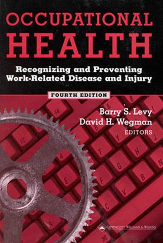 Occupational Health: Recognizing and Preventing Work-Related Disease ...
