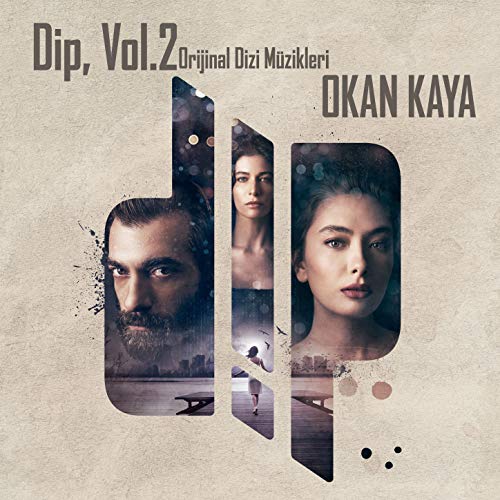 Amazon.com: Dip, Vol.2 (Orijinal Dizi Müzikleri) : Okan Kaya: Digital Music