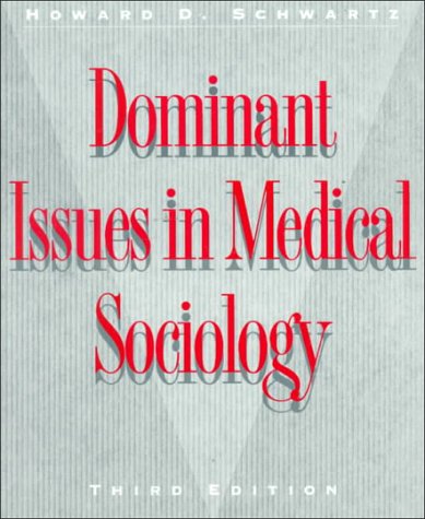 Dominant Issues in Medical Sociology: Schwartz, Howard D ...