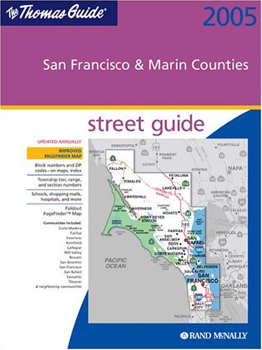 Thomas Guide 2005 San Francisco and Marin Counties: Street Guide and ...