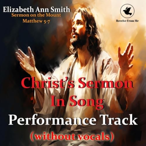 Christ's Sermon in Song Performance Track (without vocals) by Elizabeth ...