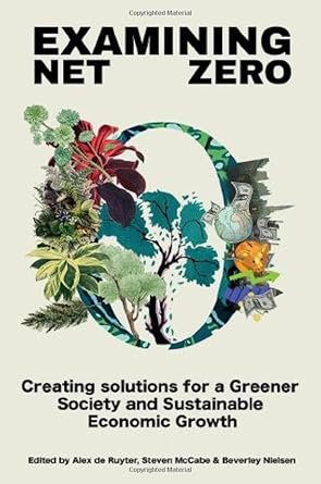 Examining Net Zero: Creating Solutions for a Greener Society and ...