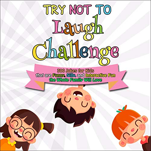 Try Not to Laugh Challenge: 300 Jokes for Kids That Are Funny, Silly ...