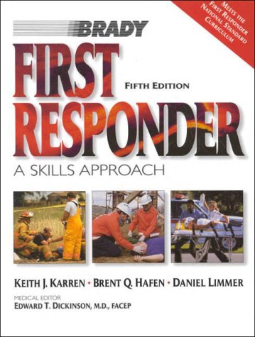 First Responder: A Skills Approach: Hafen, Brent Q., Limmer, Daniel ...