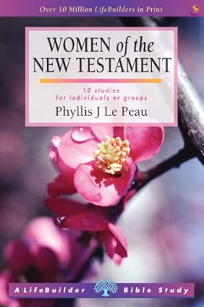 Women of the New Testament (Lifebuilder Bible Study Guides) : Le Peau ...