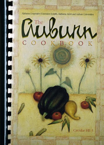 The Auburn Cookbook, Alabama Cooperative Extension System, Alabama A&M ...