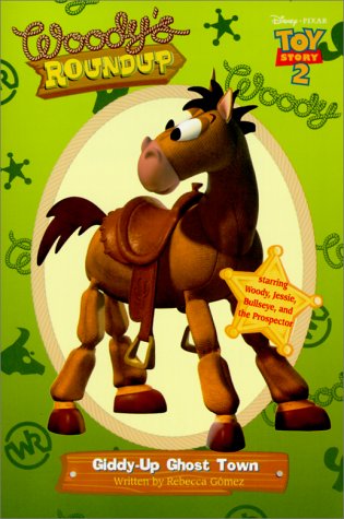 Toy Story 2 - Woody's Roundup Giddy-Up Ghost Town: Disney Books, Gomez ...