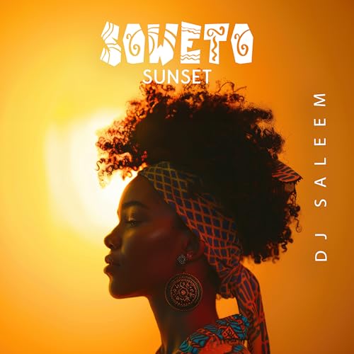 Amazon Music Unlimited - DJ Saleem 『Soweto Sunset』