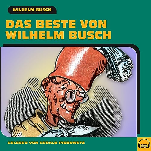 Spiele Das Beste von Wilhelm Busch von Wilhelm Busch auf Amazon Music ab