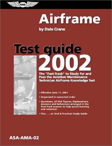 Airframe Test Guide 2002: The "Fast-Track" to Study for and Pass the ...