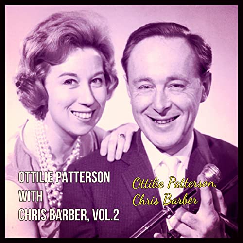 Ottilie Patterson with Chris Barber, vol.2 by Ottilie Patterson, Chris ...