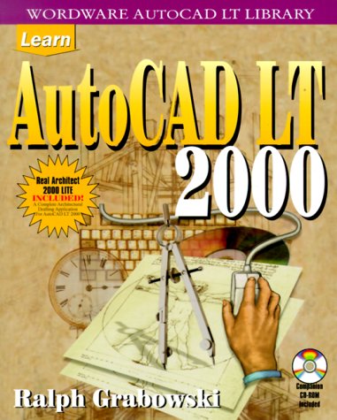 Learn AutoCAD LT 2000: Grabowski, Ralph: 9781556227424: Amazon.com: Books