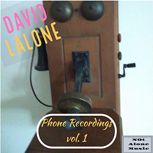 Play Phone Recordings, Vol. 1 by David LaLone on Amazon Music