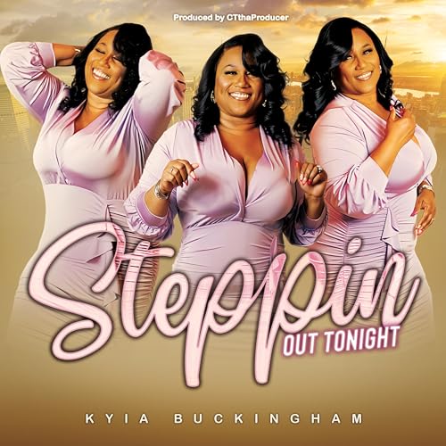 Steppin Out Tonight EP by Kyia Buckingham on Amazon Music - Amazon.co.uk