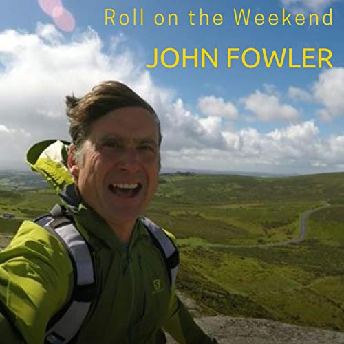 Amazon MusicでJohn FowlerのRoll on the Weekendを再生する