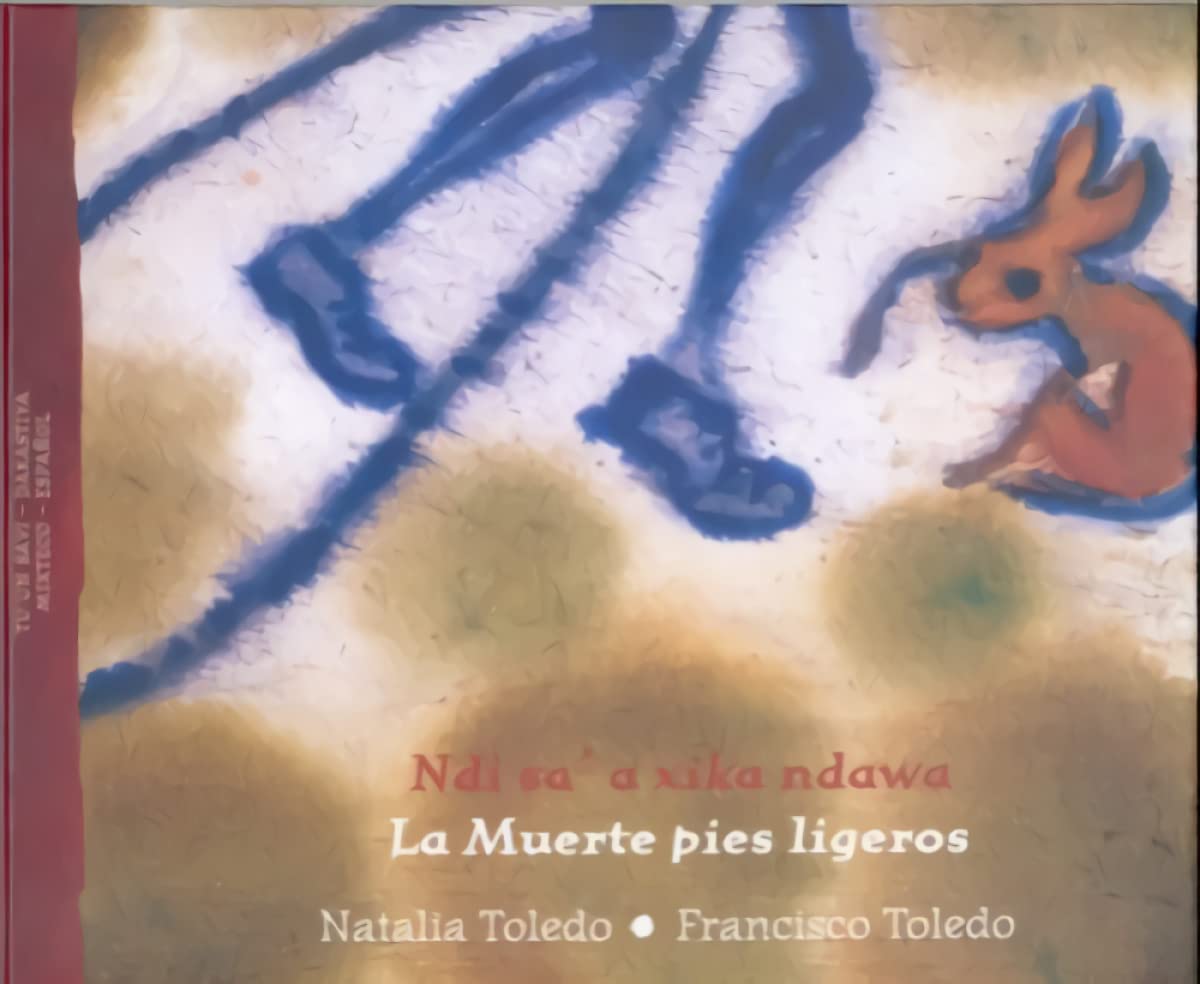 Ndi sa ´ a xika ndawa = La Muerte de pies ligeros / edición bilingüe ...