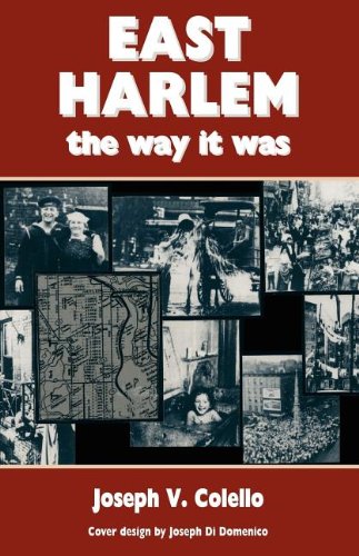 East Harlem, the Way It Was: Colello, Joseph V.: 9781413410686: Amazon ...