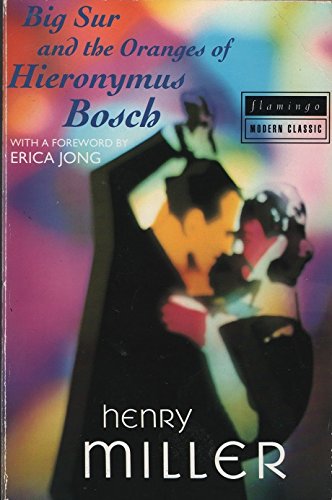 Big Sur and the Oranges of Hieronymus Bosch: Miller, Henry: Amazon.com ...