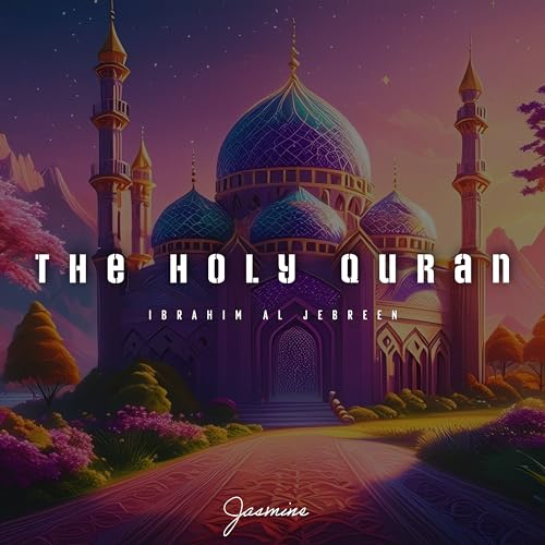Reproducir The Holy Quran de Ibrahim Al Jebreen en Amazon Music
