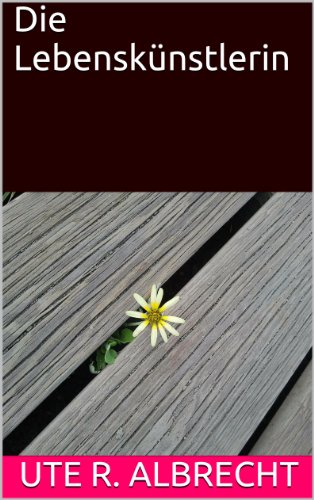 Die Lebenskünstlerin eBook : Albrecht, Ute R.: Amazon.de: Kindle-Shop