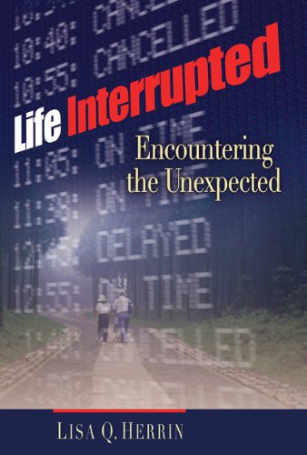 Buy Life Interrupted: Encountering the Unexpected Book Online at Low ...