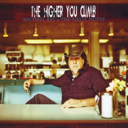 Amazon.com: The Higher You Climb : Michael Ray & The Nasty Notes ...