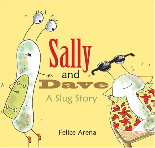 Sally and Dave, a Slug Story: Arena, Felice, Arena, Felice ...