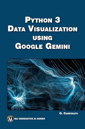 PYTHON 3 DATA VISUALIZATION USING GOOGLE GEMINI , Campesato, Oswald, eBook - Amazon.com