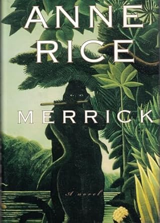 Amazon.com: Merrick (Vampire Chronicles): 9780679454489: Rice, Anne: Books