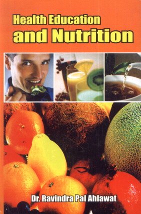 Health Education Nutrition: Ahlawat, Dr. Ravindra Pal: 9788175245563 ...