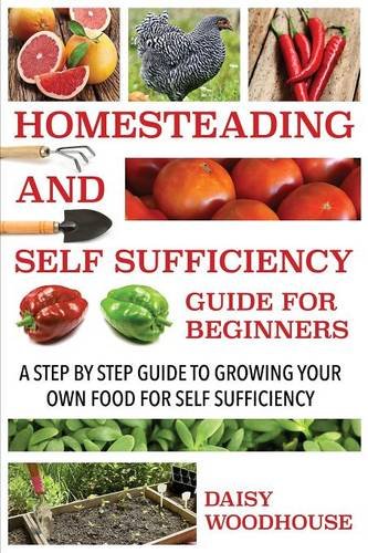Amazon.co.jp: Homesteading and Self Sufficiency Guide for Beginners: A Step by Step Guide to ...