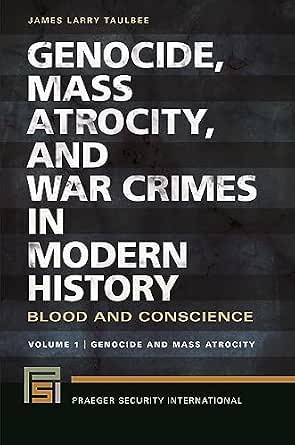 Genocide, Mass Atrocity, and War Crimes in Modern History: Blood and ...