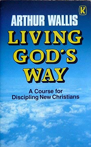 Living God's Way: Wallis, Arthur: 9780860652809: Amazon.com: Books