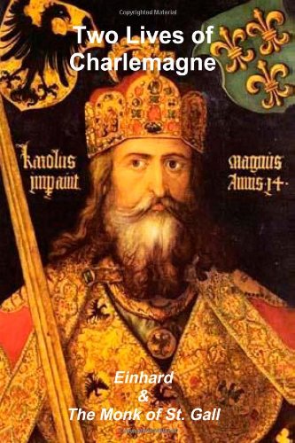 Two Lives of Charlemagne: Einhard, Notker the Stammerer: 9781300682431 ...