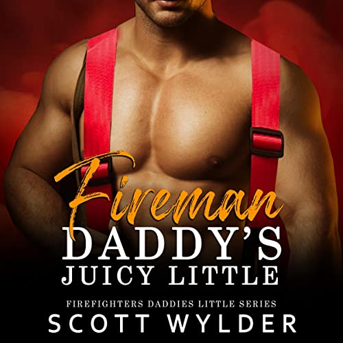 Fireman Daddy's Juicy Little: Firefighters Daddies Little Series, Book 20 (Audio Download ...