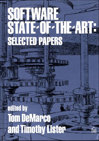 Software State of the Art: Selected Papers: Tom DeMarco, Timothy Lister ...