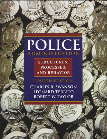 Police Administration: Structures, Processes and Behavior: SWANSON ...