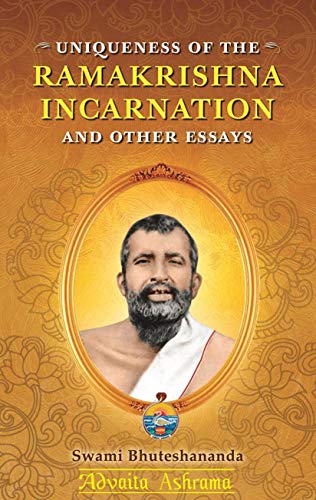 Uniqueness of the Ramakrishna Incarnation and Other Essays eBook ...